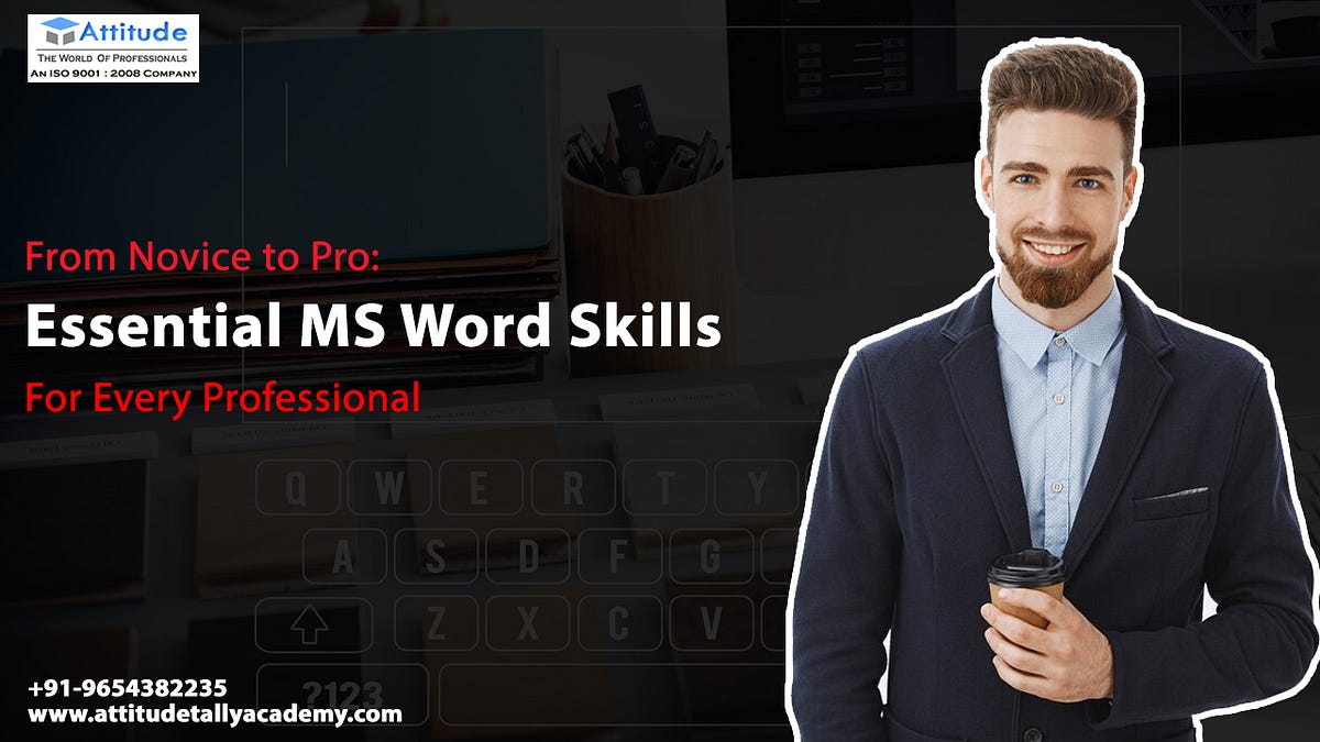 From Novice to Pro: Essential MS Word Skills for Every Professional - attitude academy - Medium