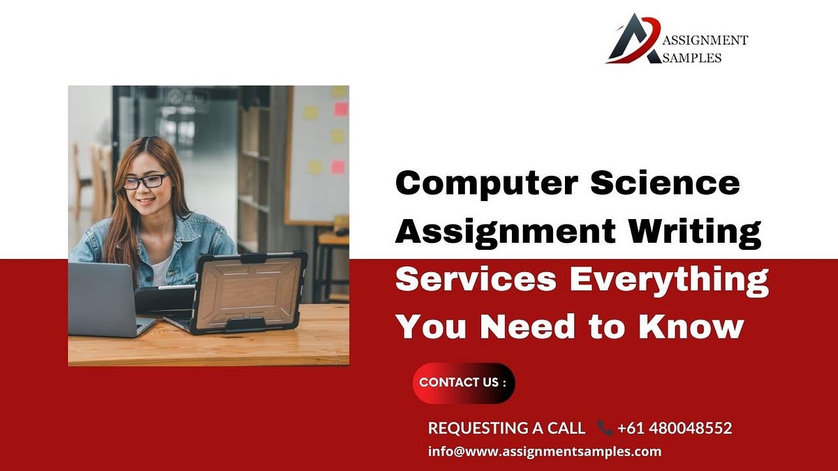 Computer Science Assignment Writing Services Everything You Need to Know | by Daisy Jones | Feb ...