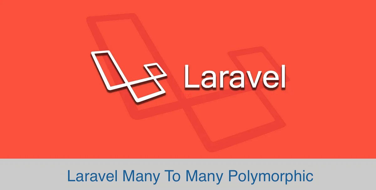 Unleashing Power of Associations: Many To Many Polymorphic Relationships in Laravel | by Cleyton ...
