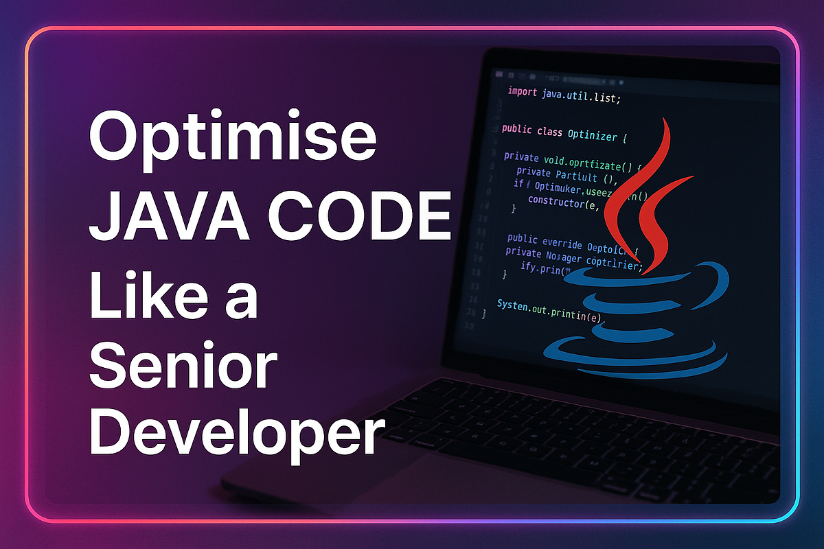 Optimise Java Code Like a Senior Developer: Secrets They Don’t Teach in Tutorials | by Shanvika ...