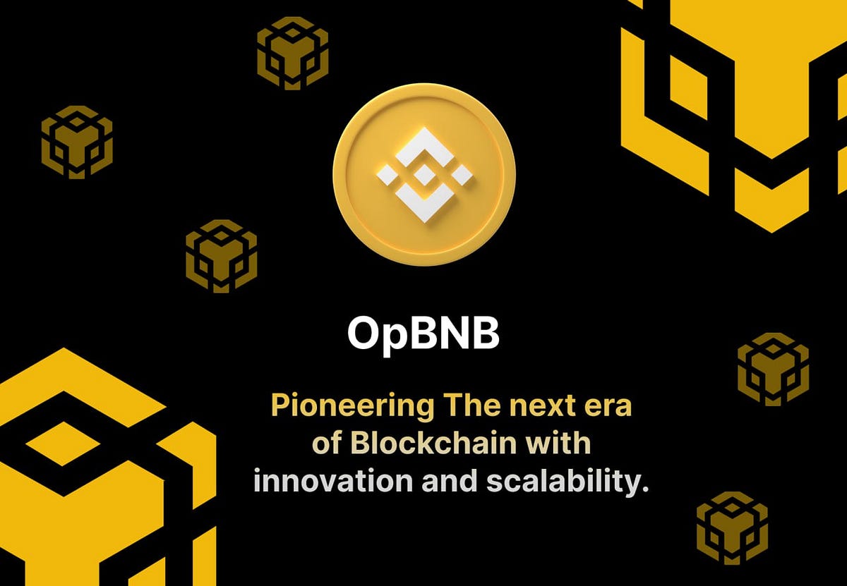 opBNB: Pioneering the Next Era of Blockchain with Innovation and ...