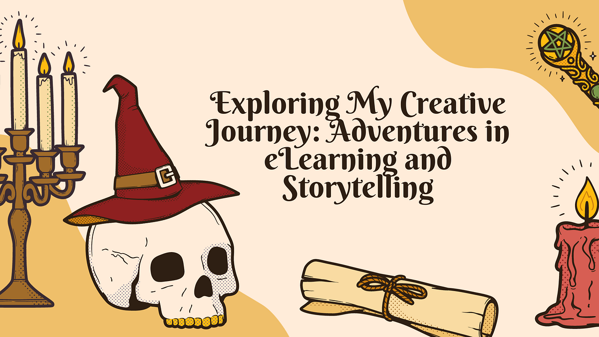 Exploring My Creative Journey: Adventures in eLearning and Storytelling ...