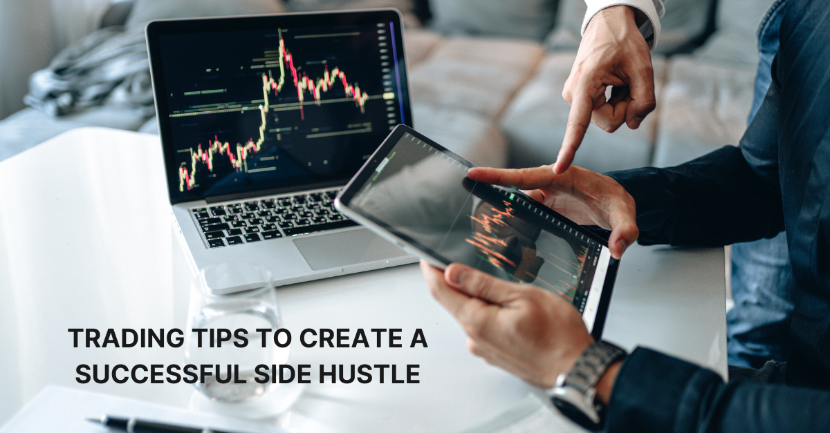 TRADING TIPS TO CREATE A SUCCESSFUL SIDE HUSTLE | by Clara Yalmanian ...