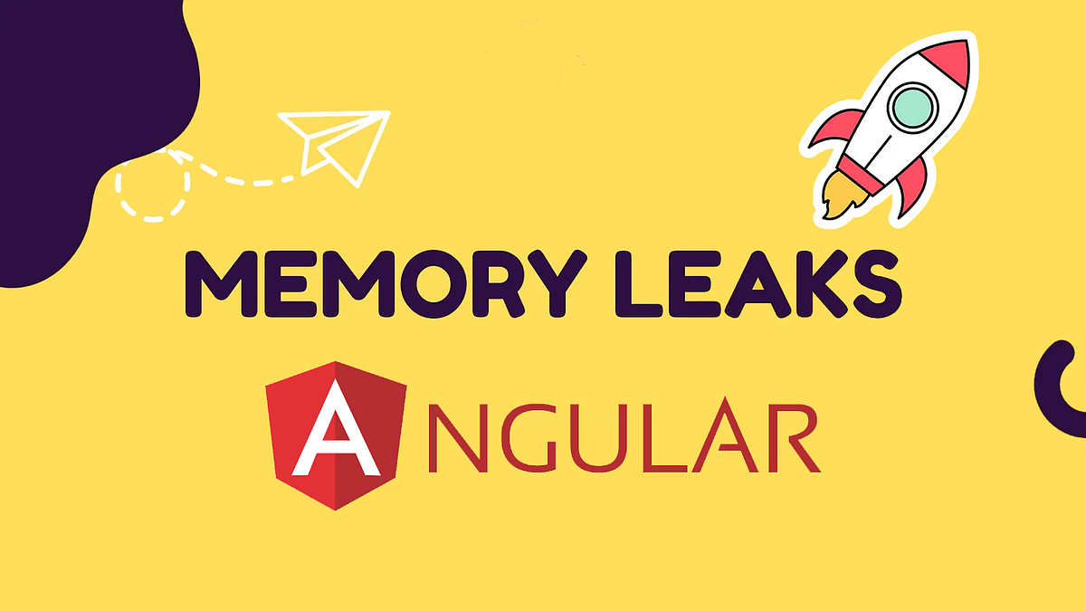 🧠 Memory Leaks in Angular: Causes, Detection & Prevention | by Naval Kishor | Medium