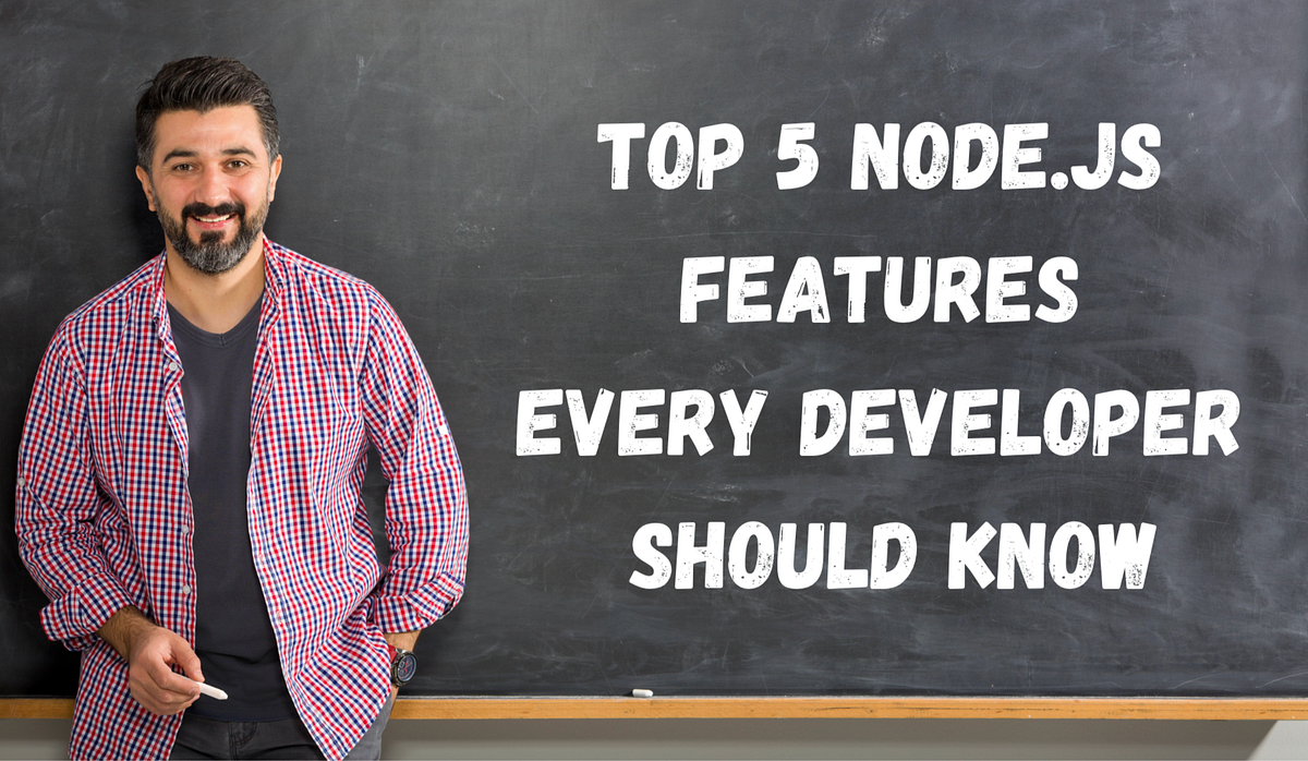 Top 5 Node.js Features Every Developer Should Know | by Danusha Navod | Bits and Pieces