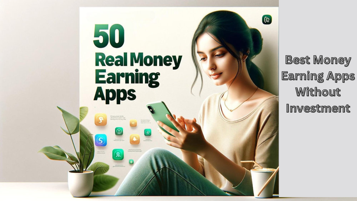 Best Money Earning Apps In 2025: 10 Powerful Ways To Earn Without ...