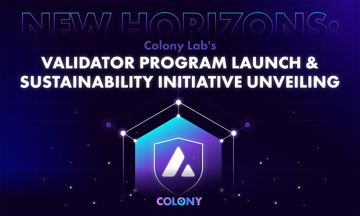 New Horizons: Colony Lab’s Validator Program Launch & Sustainability ...