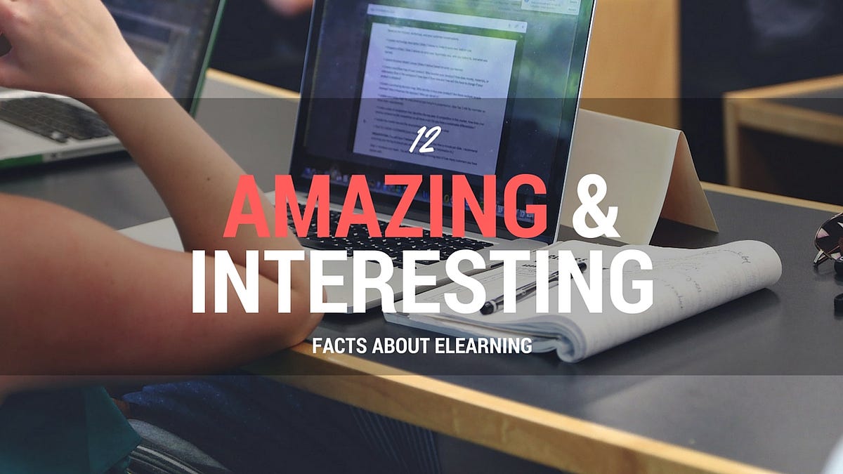 12 Amazing and Interesting Facts about eLearning | by Synotive | Medium