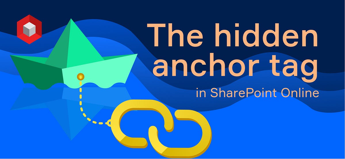 The Hidden Anchor Tag in SharePoint Online | by Khoa Quach | NIFTIT ...