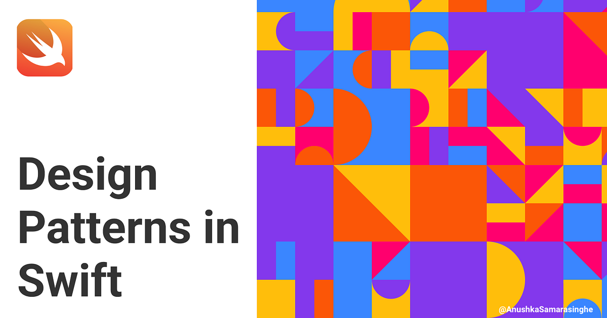 Design Patterns in Swift: Elevate Your iOS Development | by Anushka Samarasinghe | Medium