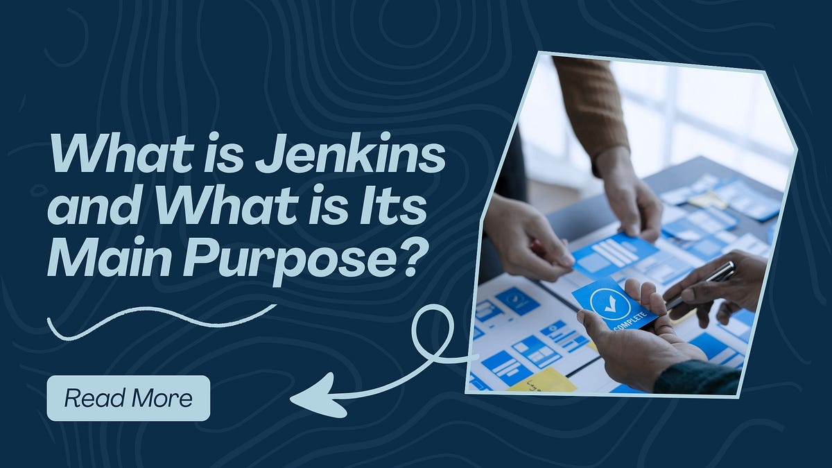 What is Jenkins and What is Its Main Purpose? | by Harold Finch | Medium