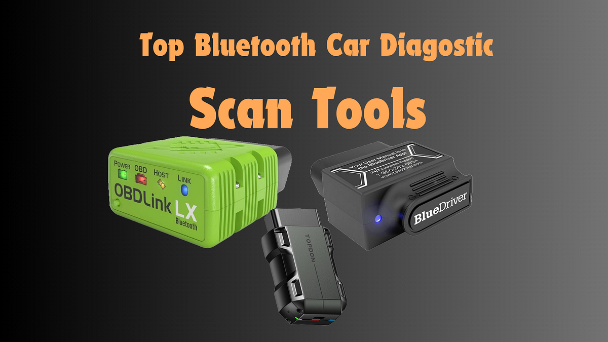 Mastering Car Diagnostics: Unveiling the Top Bluetooth Scan Tools | by ...