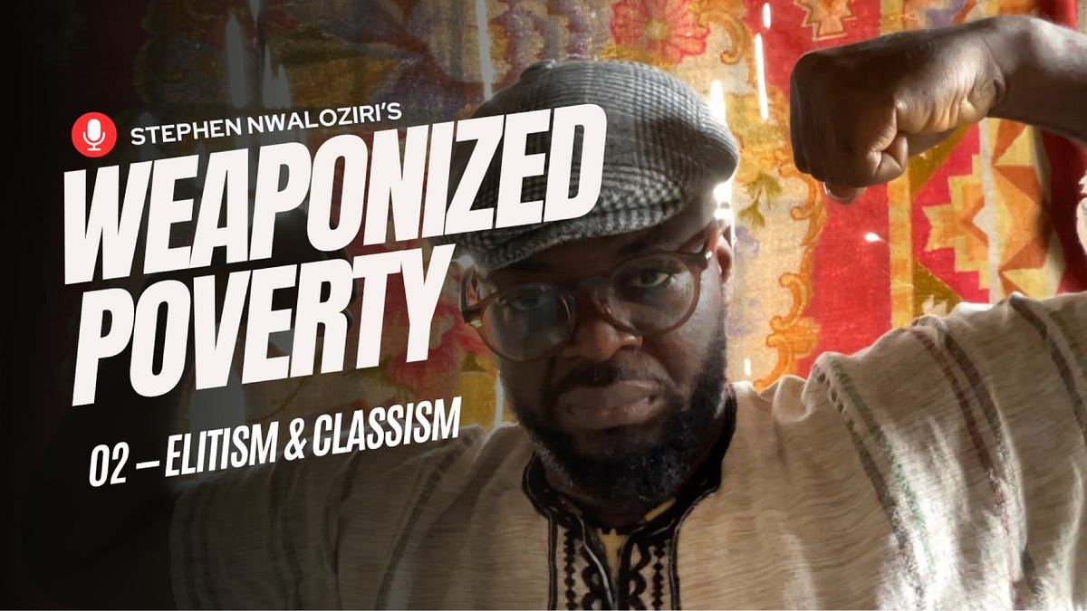 Weaponized Poverty Nigeria— 02 Elitism & Classism | by Stephen ...