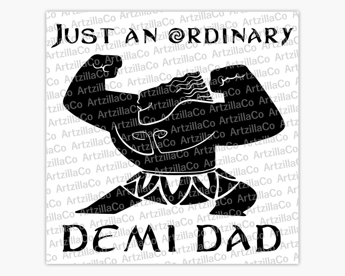 Just an Ordinary Demi Dad — Moana Maui — Dad Life — Digital Download ...