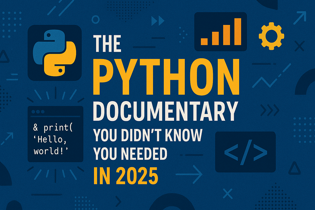 🎥 The Python Documentary You Didn’t Know You Needed in 2025 | by Nikulsinh Rajput | Jun, 2025 ...