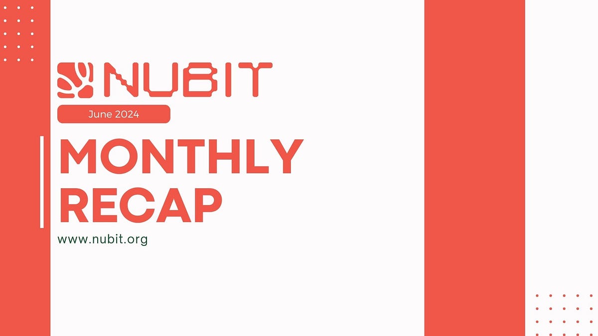 Nubit Monthly Recap for June 2024 | by Nadskie Gimena | Medium