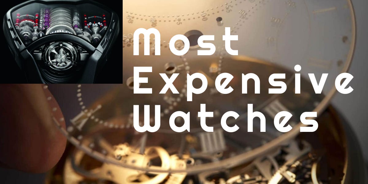 Discover the World’s Most Expensive Watches | by Ritubhosale | Sep ...
