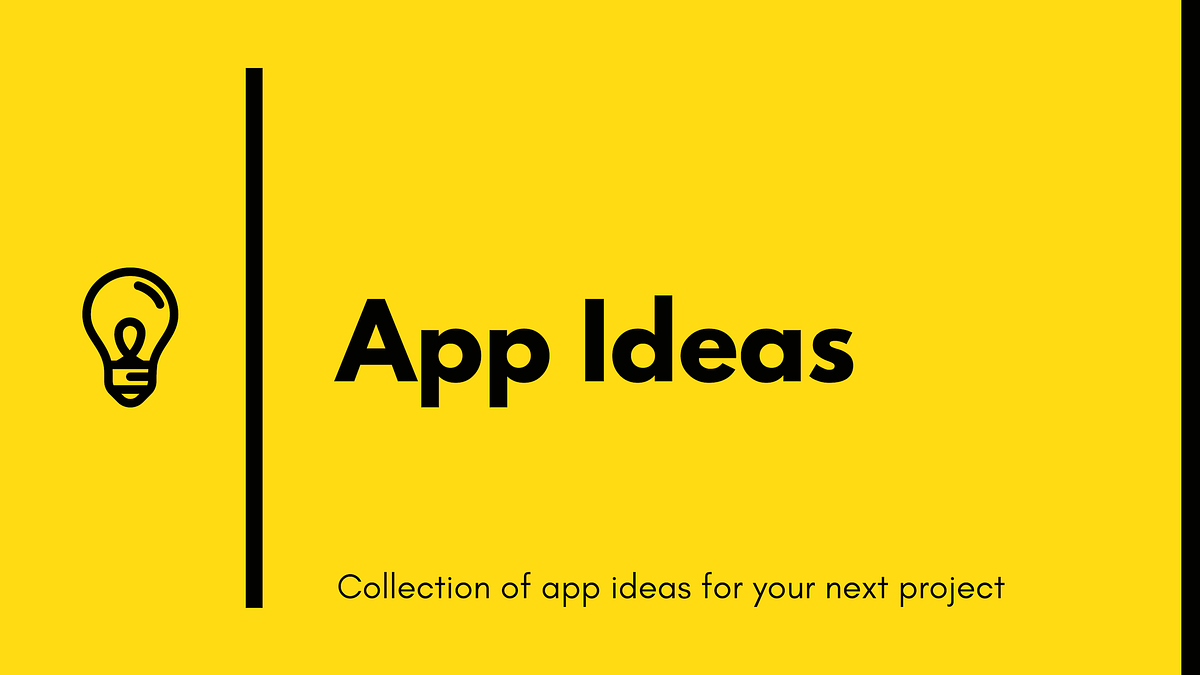 15 App Ideas to Build and Level Up Your Coding Skills | by Florin Pop ...