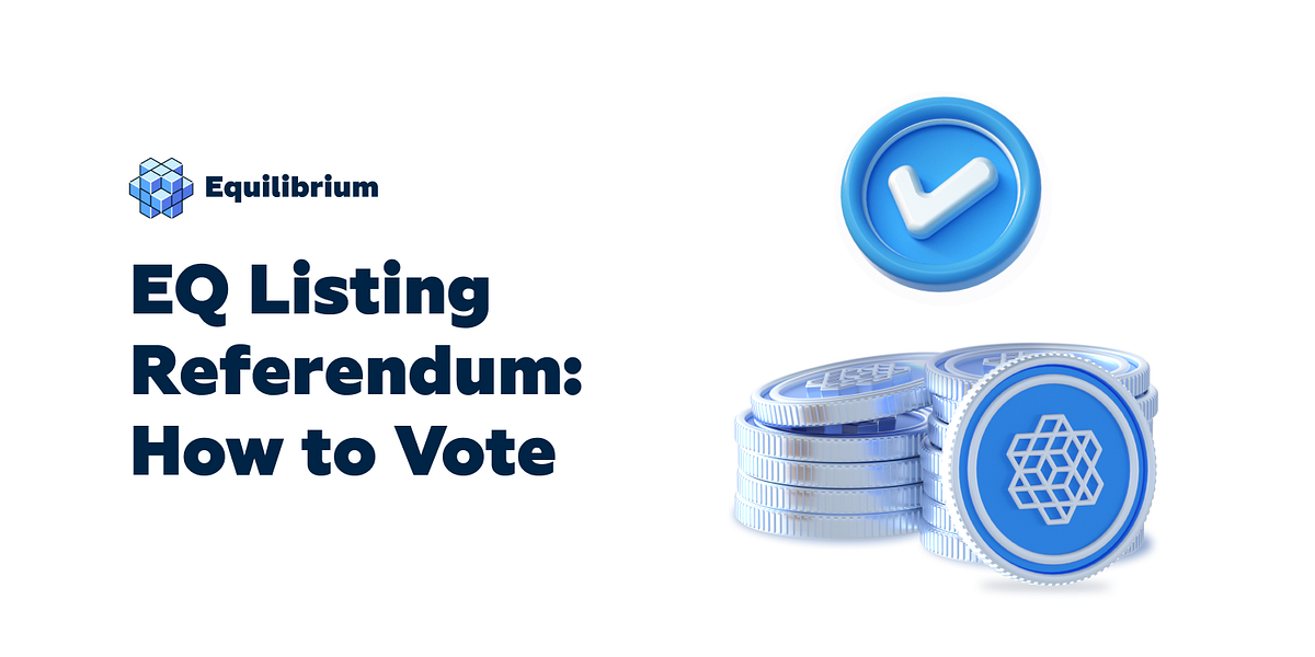 How To Vote On The EQ Listing Referendum: Easy Guide | by Equilibrium ...