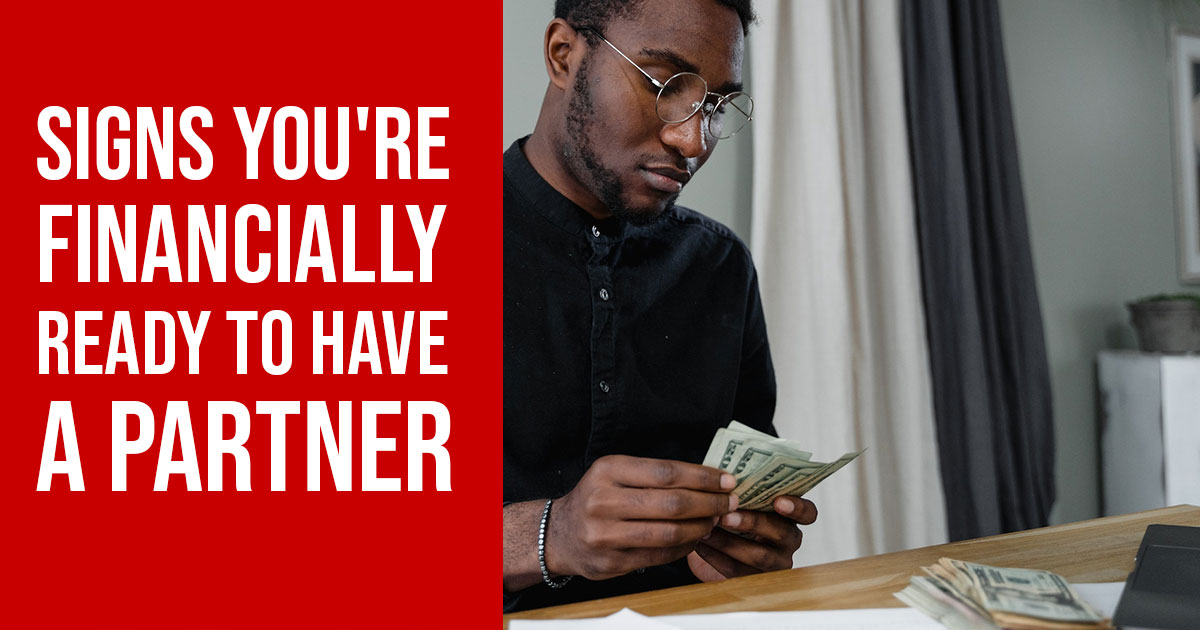 6 Telltale Signs That You’re Financially Ready to Enter a Relationship ...