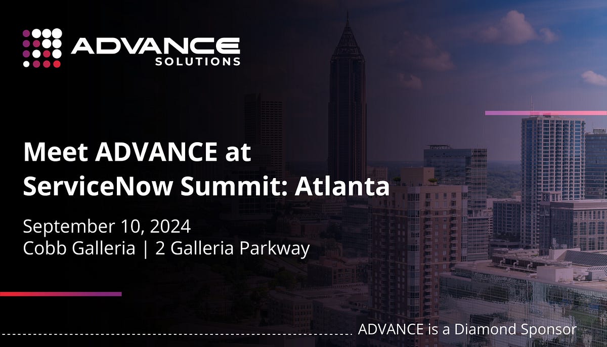 Meet ADVANCE at the ServiceNow Summit: Atlanta | by Advance Solutions ...