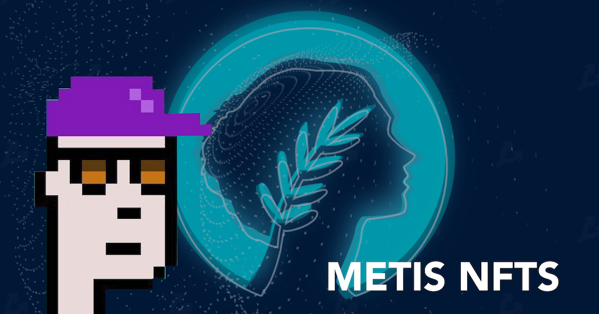 An Intro to Metis NFTs. NFTs | by rlntlss.metis | Coinmonks | Medium