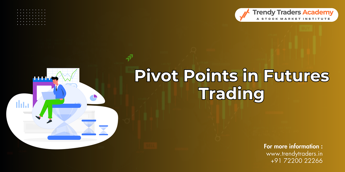Power of Pivot Points in Futures Trading | by venu.trendytraders | Sep ...