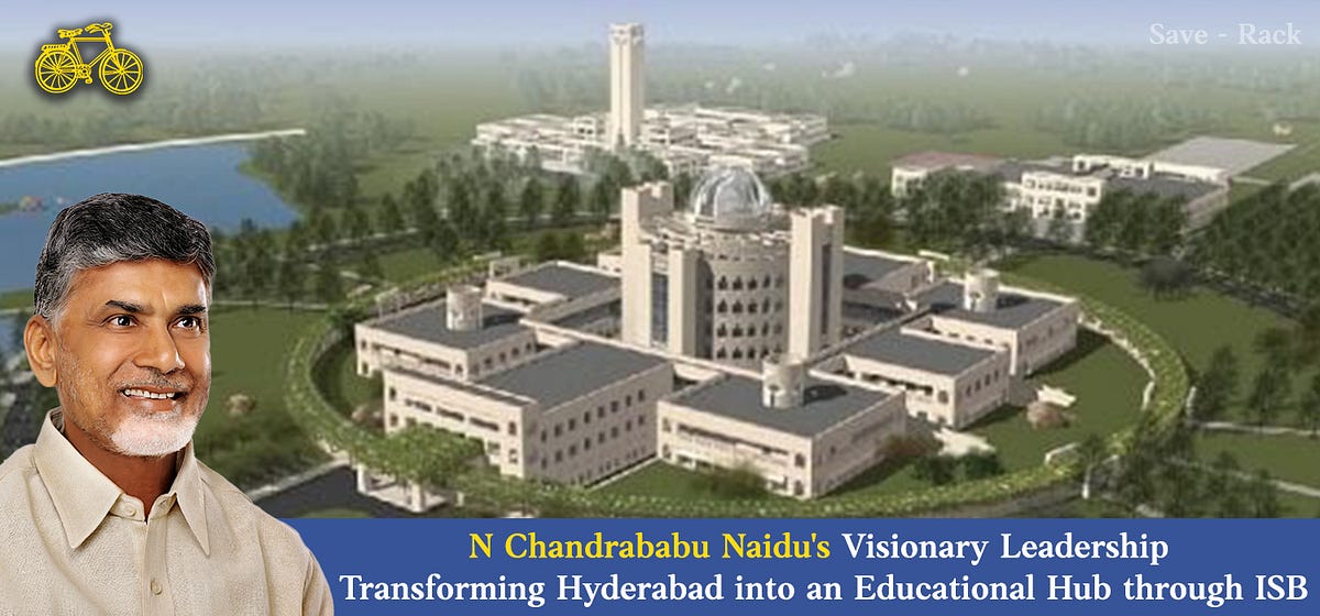 N Chandrababu Naidu’s Visionary Leadership: Transforming Hyderabad into an Educational Hub ...