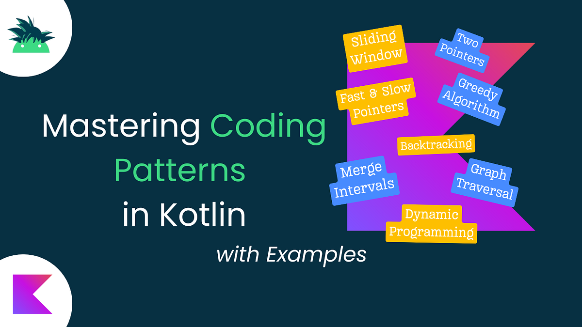 Mastering Coding Patterns in Kotlin | by Akshay Nandwana | Mar, 2025 | Medium
