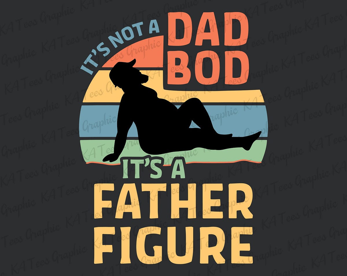 It’s Not A Dad Bod It’s A Father Figure SVG, Father’s Day Svg, Dad Svg ...