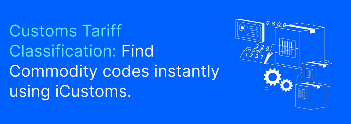 Tariff Code Lookup Tool: A Comprehensive Guide | by iCustoms | Dec ...