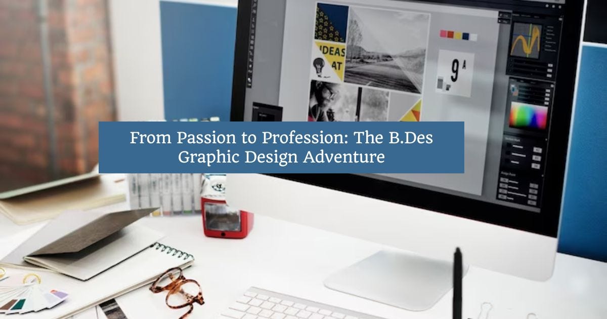 From Passion to Profession: The B.Des Graphic Design Adventure | by The ...