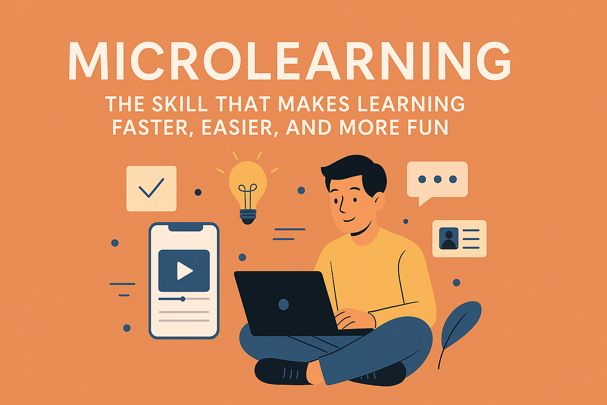 Microlearning: The Skill That Makes Learning Faster, Easier, and More ...