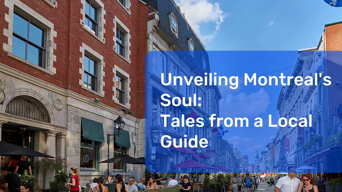 Unveiling Montreal’s Soul: Tales From A Local Guide | by Alleysa | Jun ...