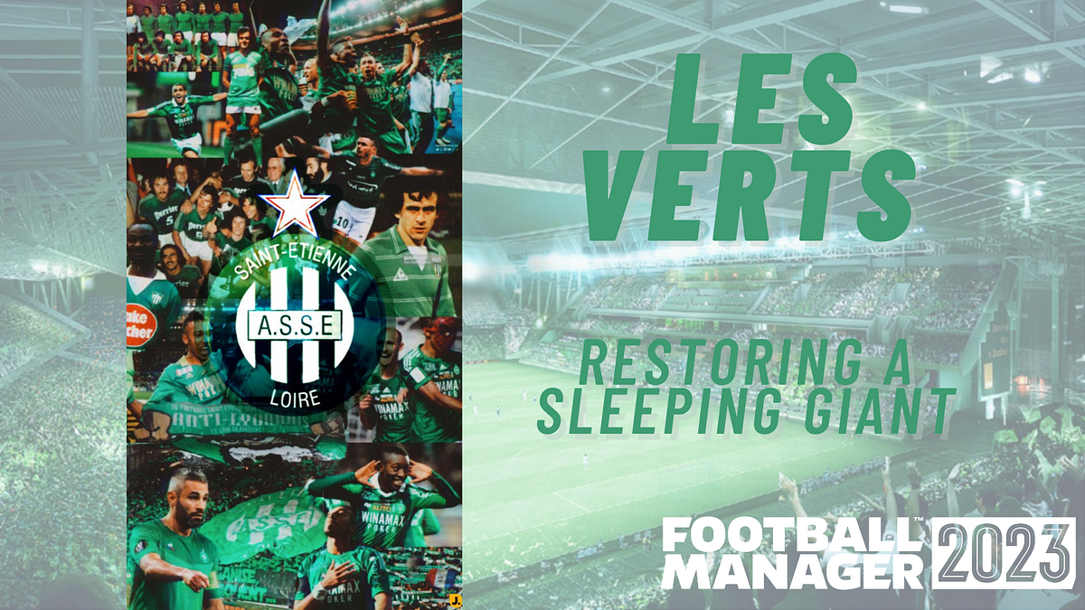 FM23: St. Etienne — RestoringA Sleeping Giant. | by Beth | Medium