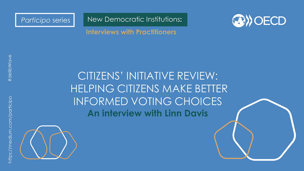 Citizens’ Initiative Review: Helping citizens make better informed ...