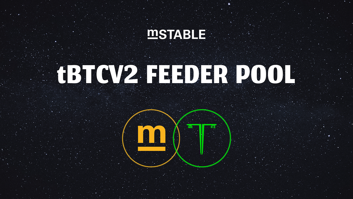 mStable Launches mBTC/tBTCv2 Feeder Pool | by dimsome | mStable | Medium