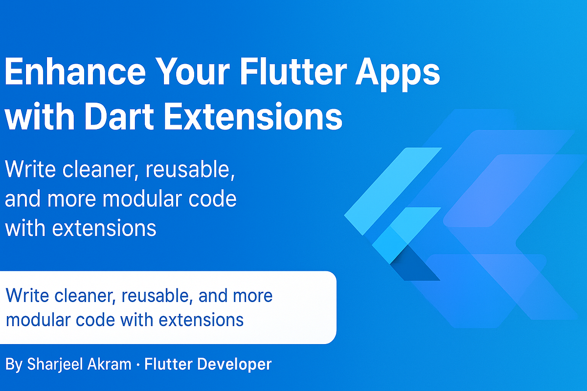 Master Flutter Extensions — Write Cleaner, Smarter & More Reusable Code | by SHARJEEL AKRAM ...