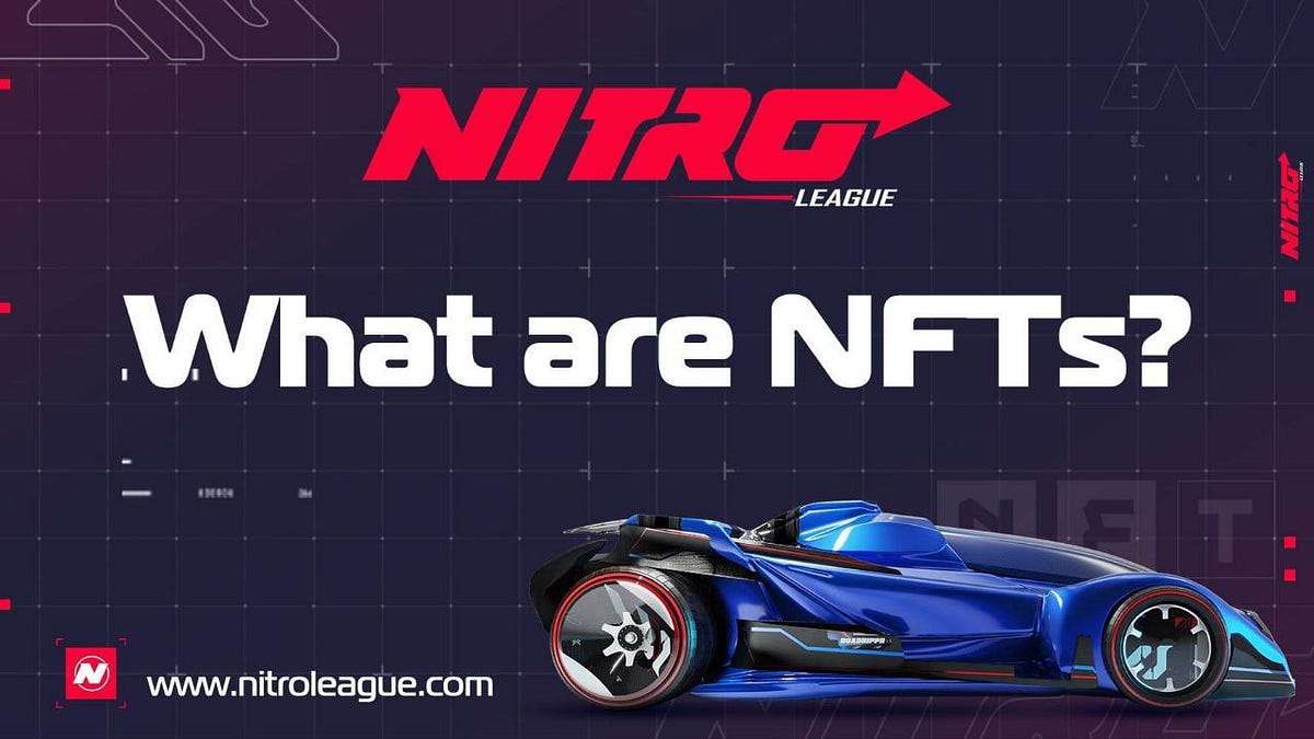 What are NFTs. A non-fungible token (NFT) is a… | by Nitro League | Medium
