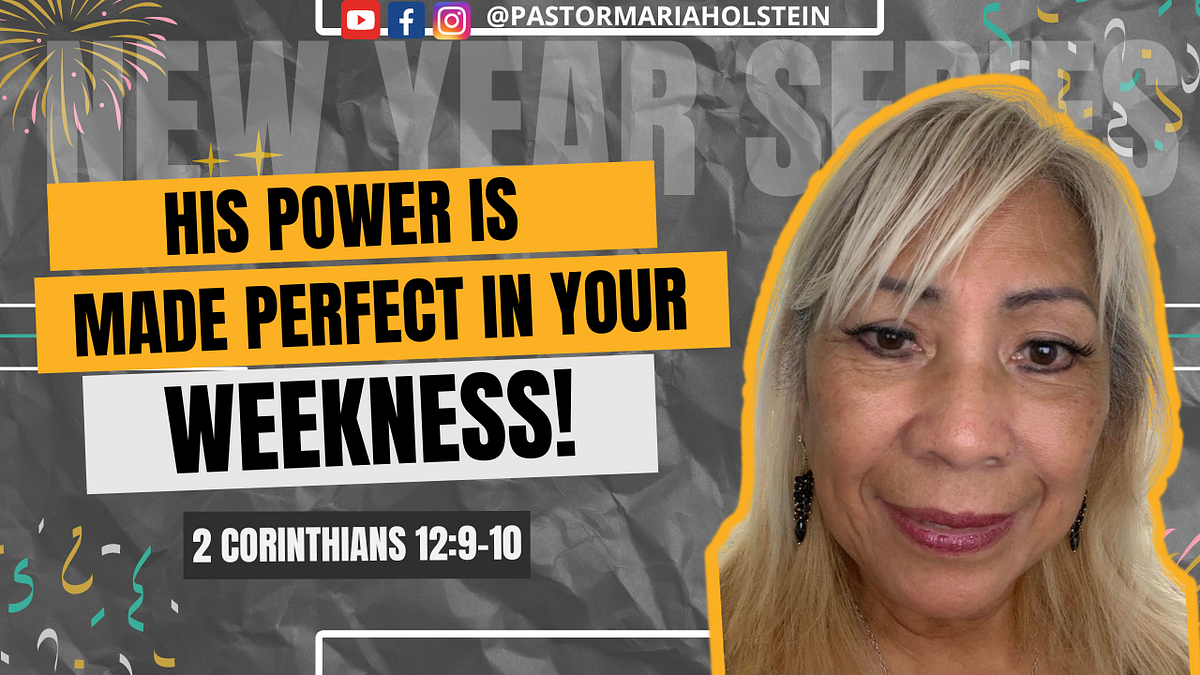 Wednesday Scripture: His Power is made Perfect! | by Pastor Maria ...