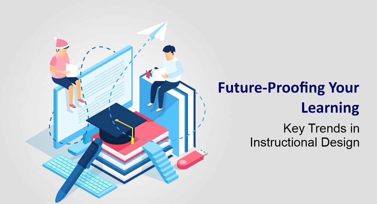 Future-Proofing Your Learning: Key Trends in Instructional Design | by Medora Grasser | Oct ...
