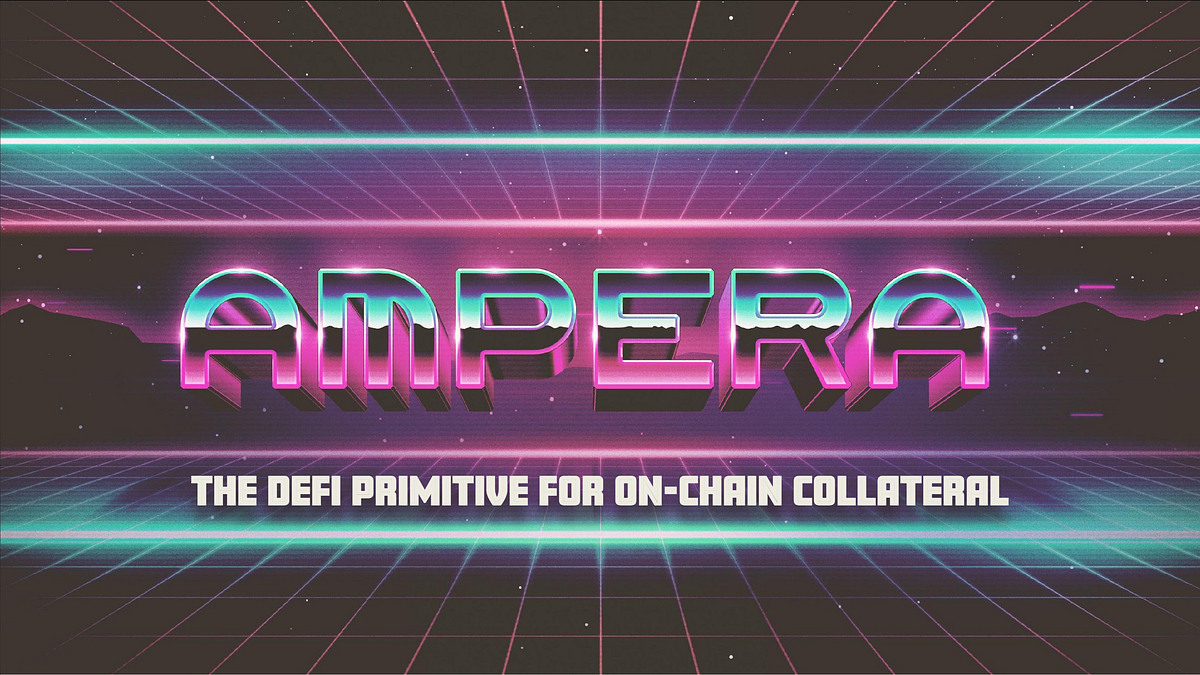 Ampera $AMP. DeFi Primitive Redefining Collateral | by Xavi Roland ...