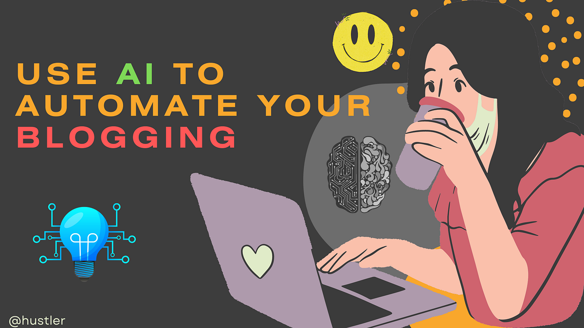 How to Use AI to Automate Your Blog Tasks? | by Mr. Harry | Medium