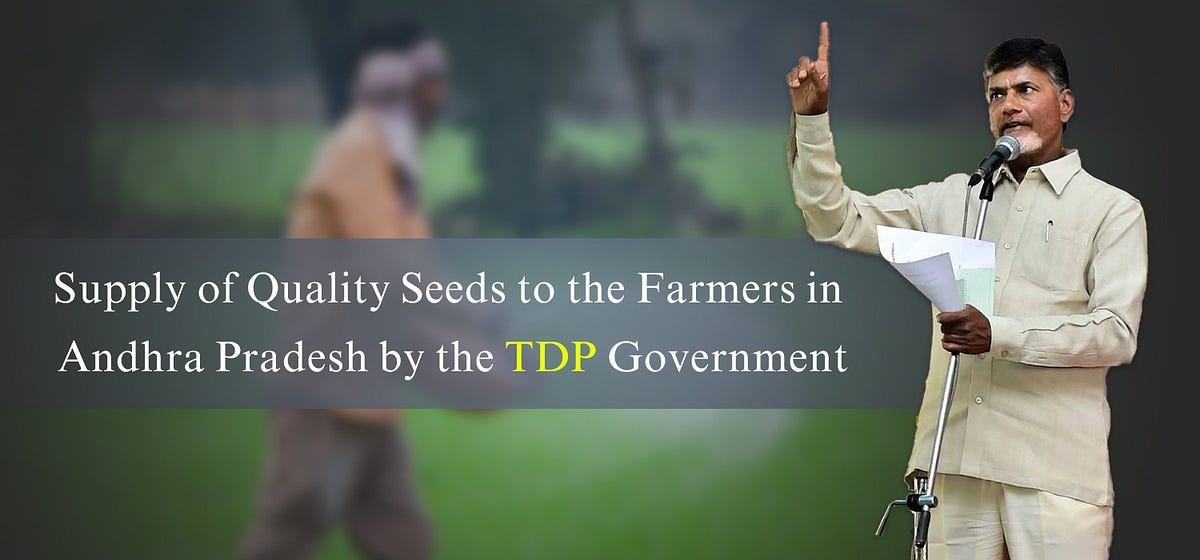 Supply of Quality Seeds to the Farmers in Andhra Pradesh by the TDP ...