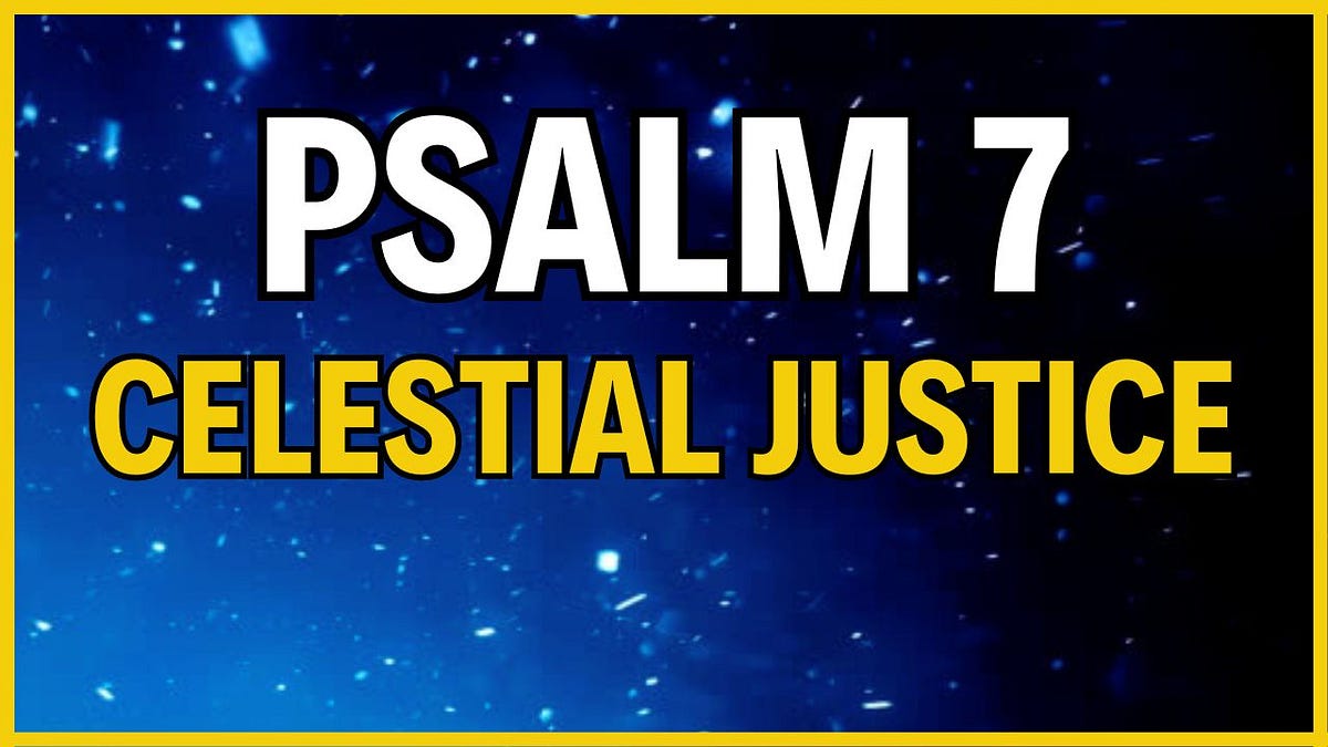 Exploring the Depths of Psalm 7 — A Journey of Refuge and Trust | God ...