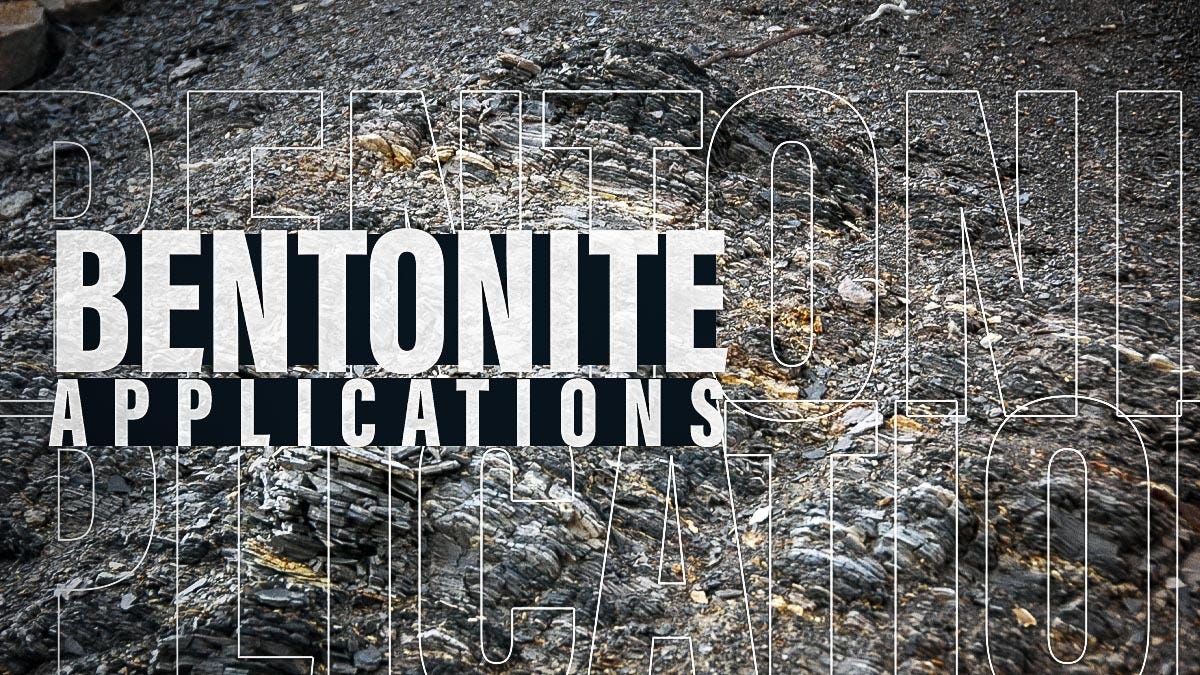 Top 20 Bentonite Applications. Minerals belonging to the smectite… | by ...