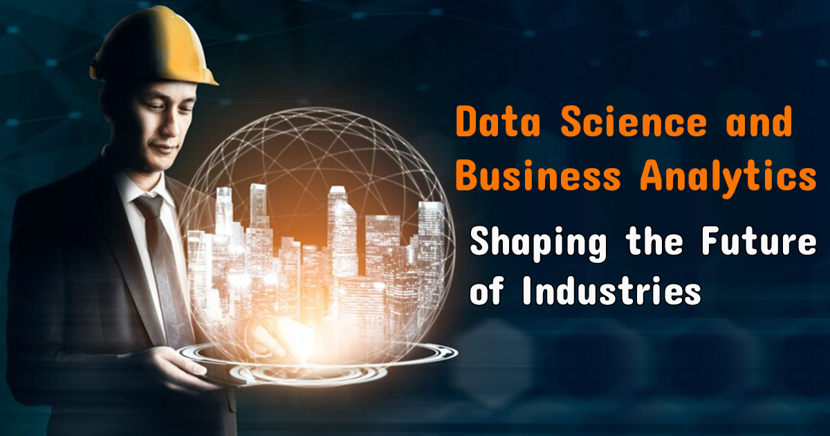 Data Science and Business Analytics: Shaping the Future of Industries | by Narayana Business ...