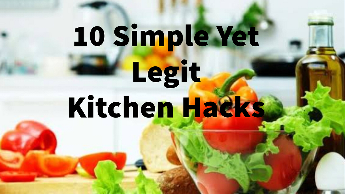10 Simple YET Legit Kitchen Hacks | by Adeela saqib | Feb, 2024 | Medium