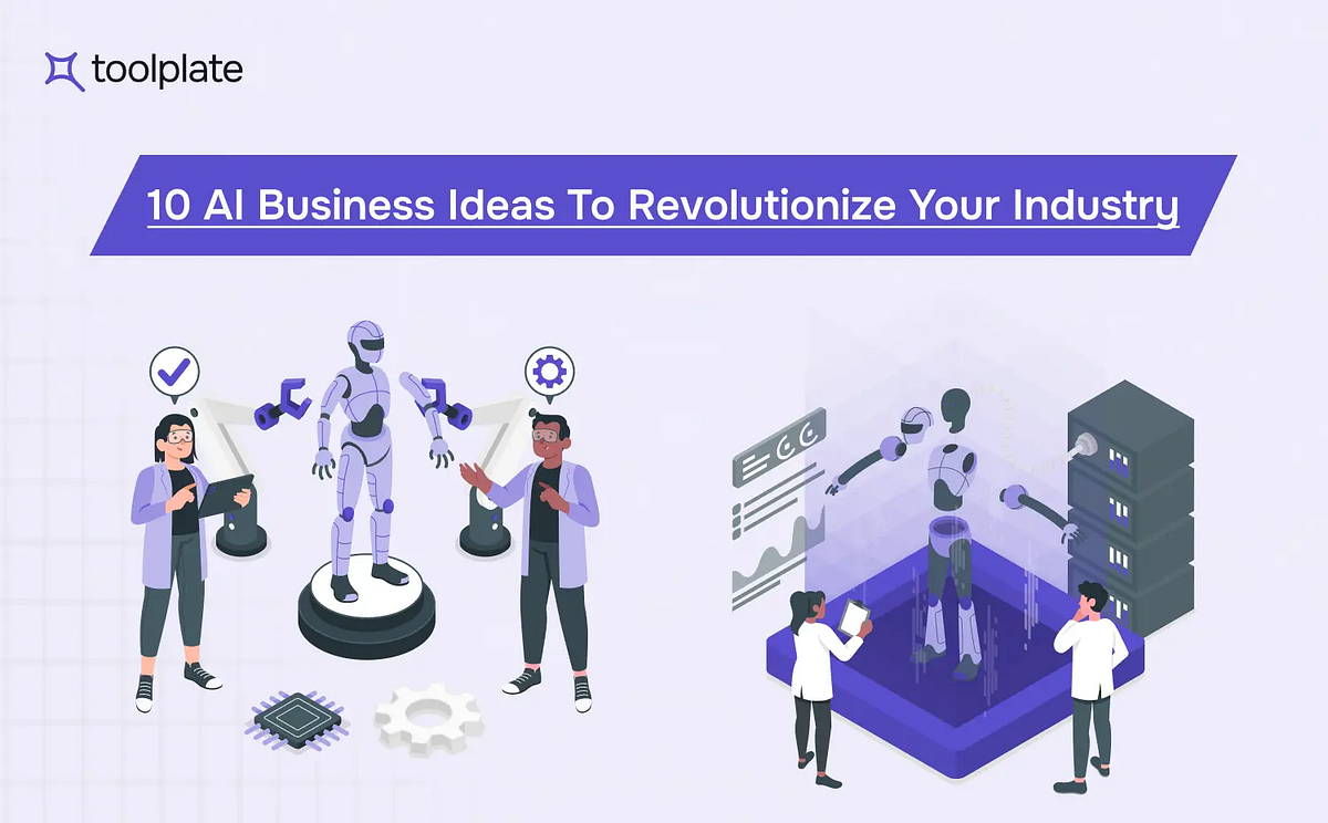 10 AI Business Ideas to Revolutionize Your Industry | by Toolplate ...