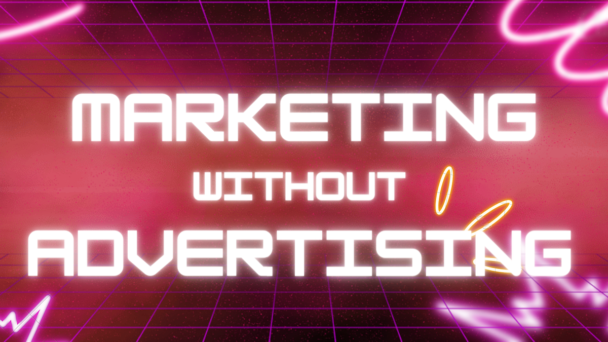 MARKETING without ADVERTISING. I’m going to talk about something that ...
